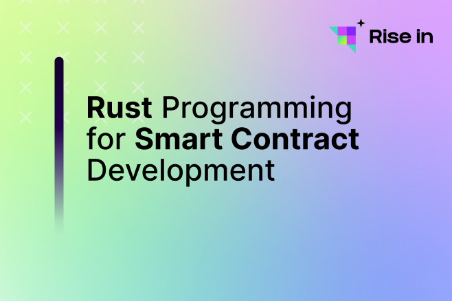 Rust Programming for Smart Contract Development Course | Rise In Course