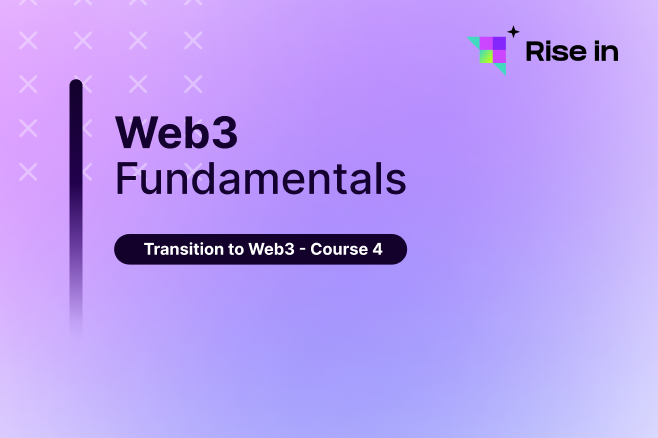 Transition to Web3 - Course 3: Web3 Fundamentals | Rise In Course